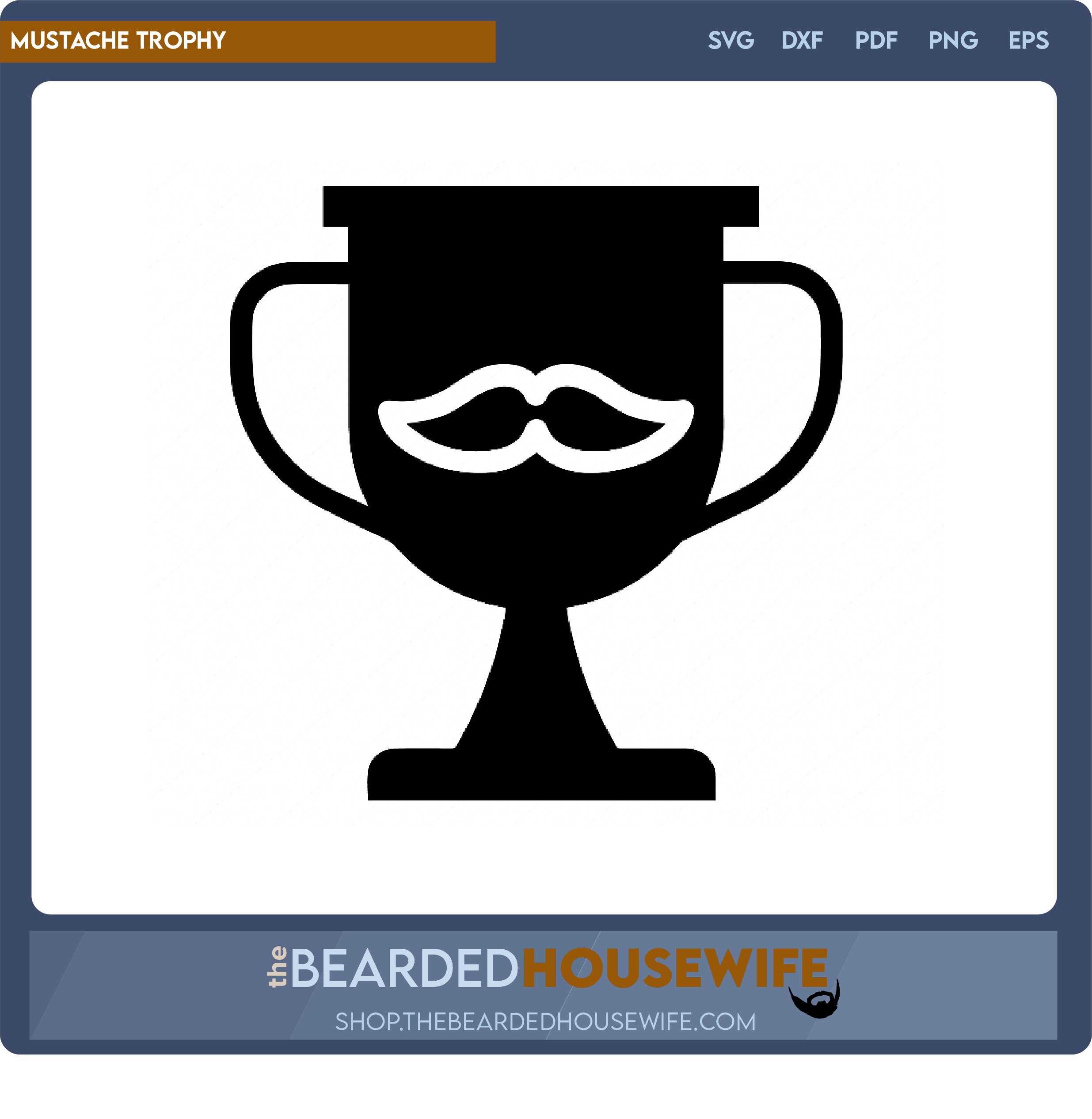 Mustache Trophy – The Bearded Housewife